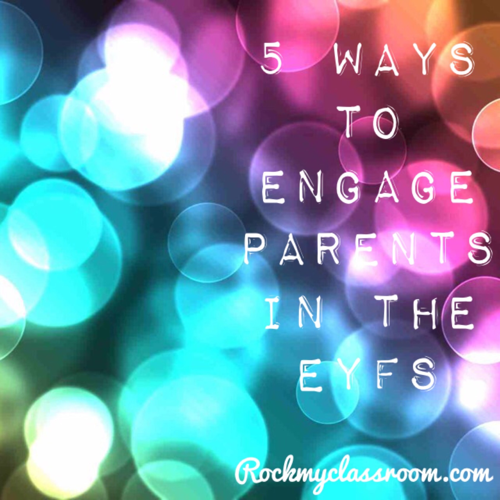 5 Ways to Engage Parents in the EYFS – Rock My Classroom